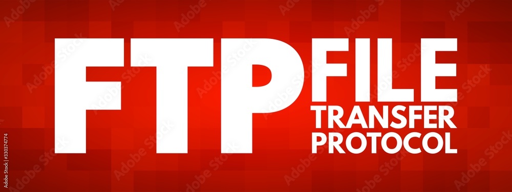 FTP - File Transfer Protocol acronym, technology concept background ...