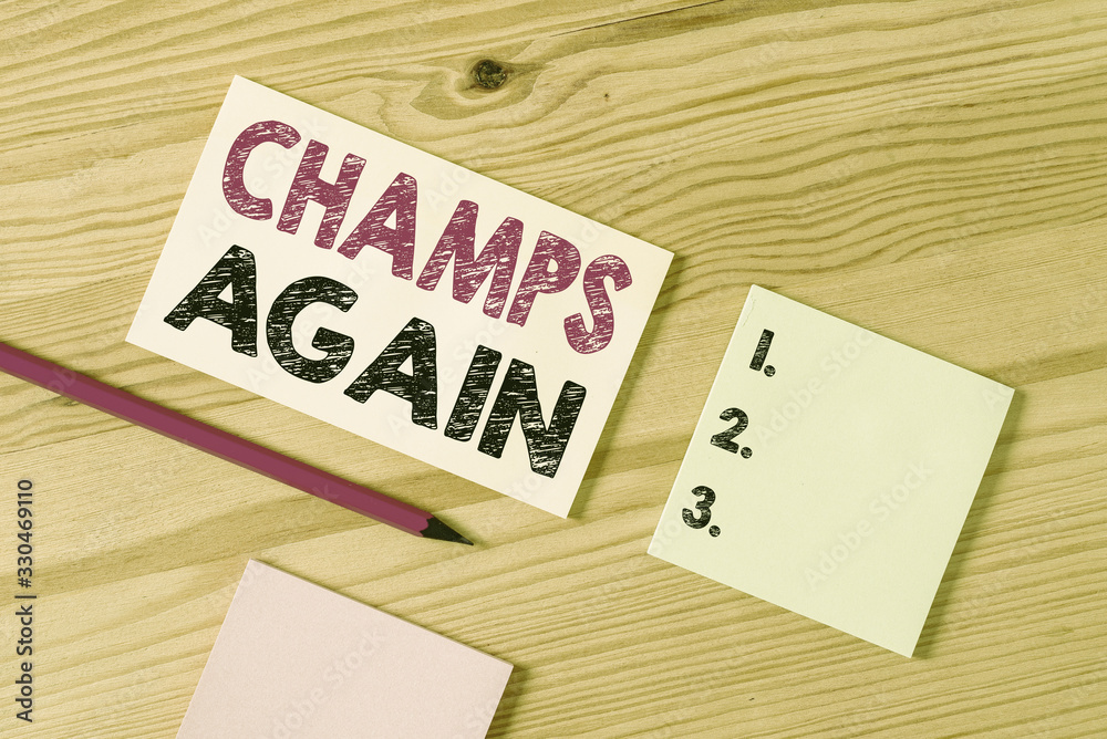Text sign showing Champs Again. Business photo text refers to winner or ...