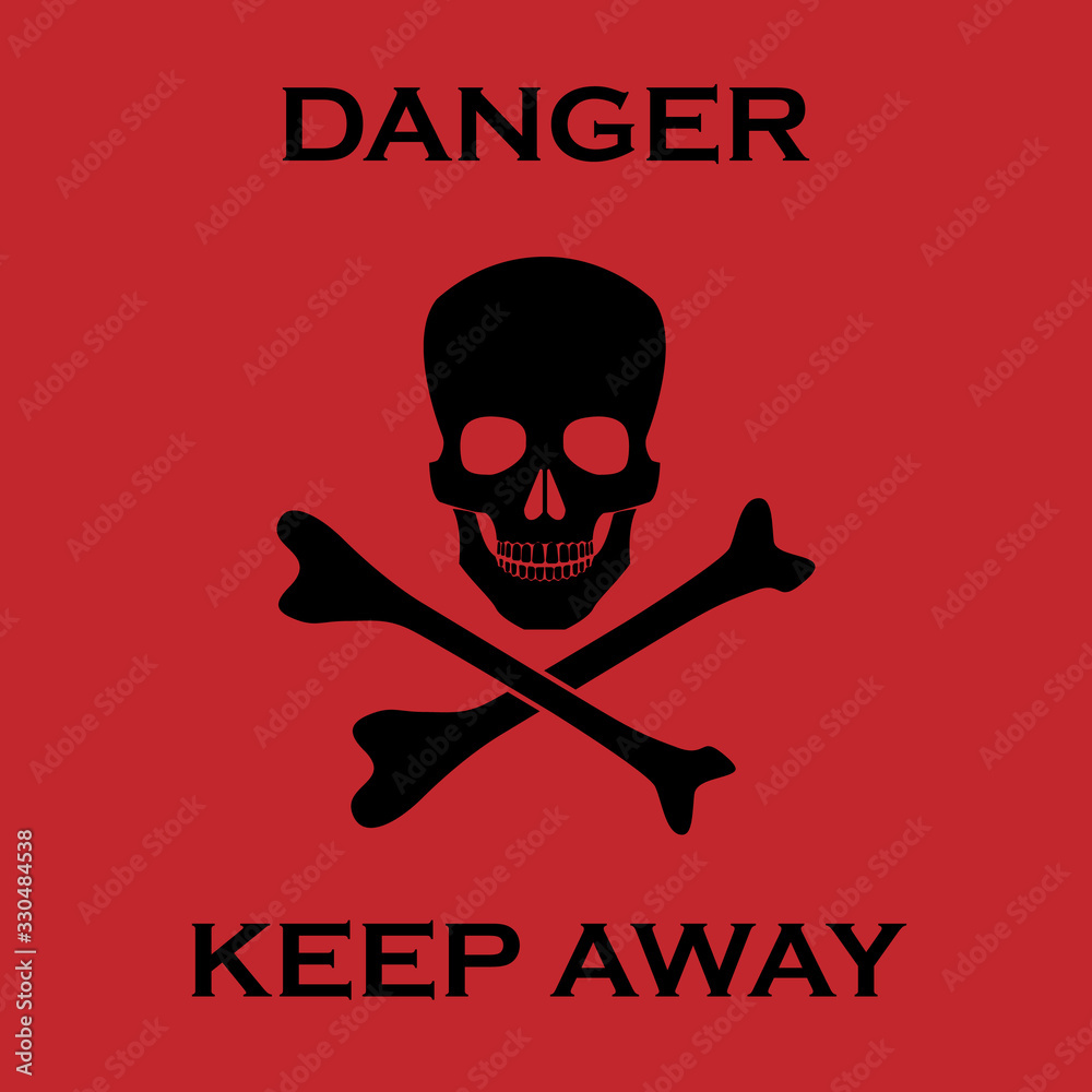 Black skull and crossbones on red background with "Danger Keep Away ...