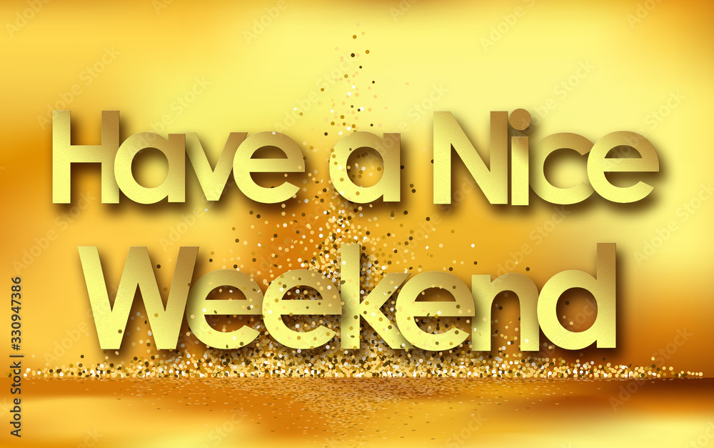 Have a nice Weekend in golden stars background Stock Illustration ...