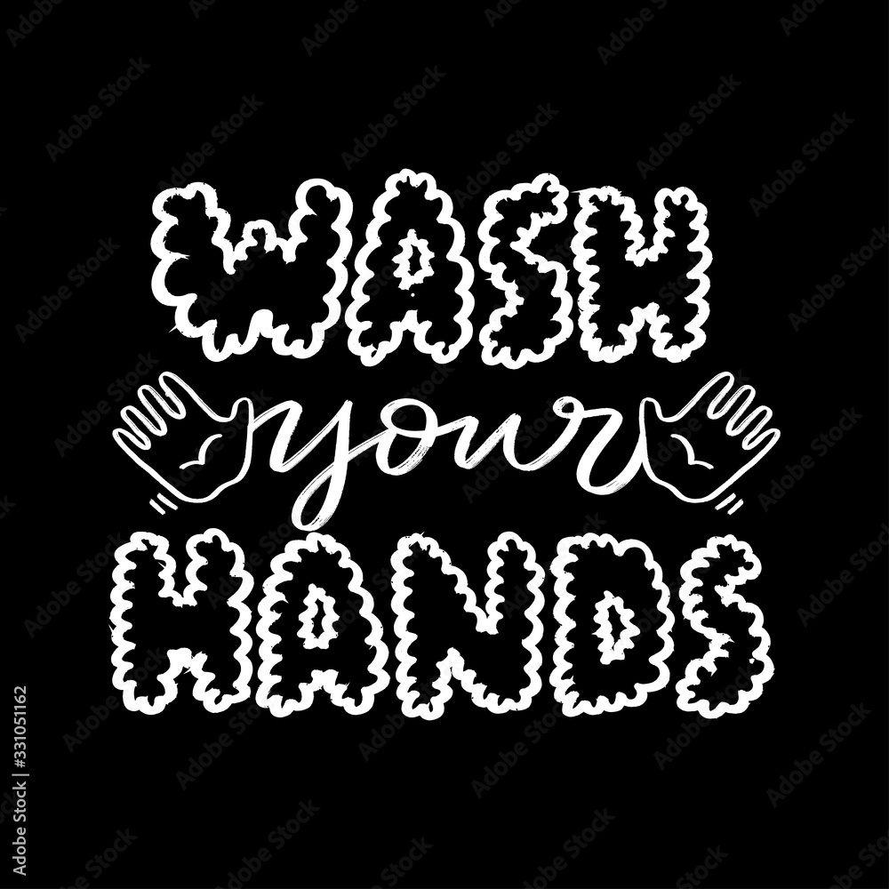 Hand washing motivational design. Lettering Wash Your Hands. Hand drawn ...