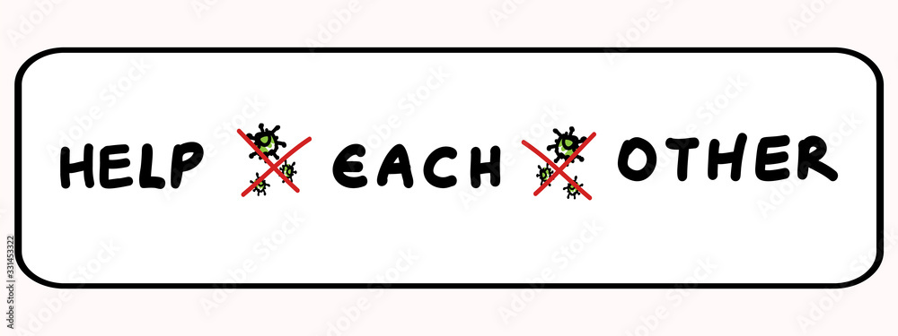 Corona virus crisis help each other banner. Stay positive covid 19 ...