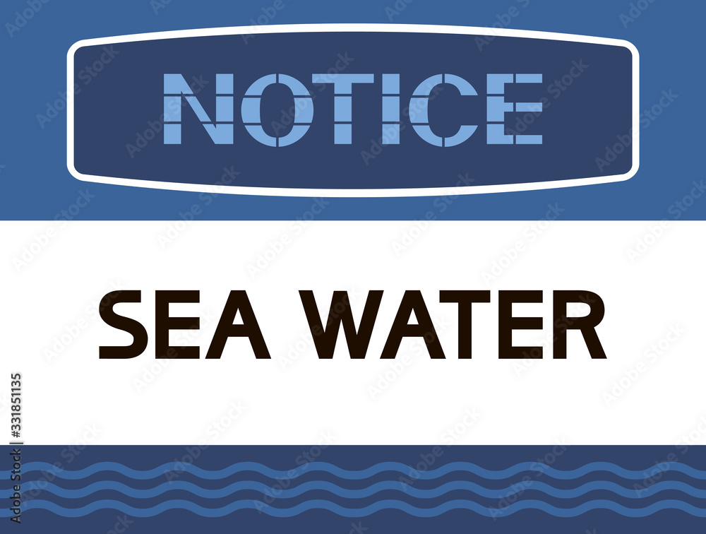 Notice. Sea water.Sign. Flat two-dimensional sign with graphic elements ...