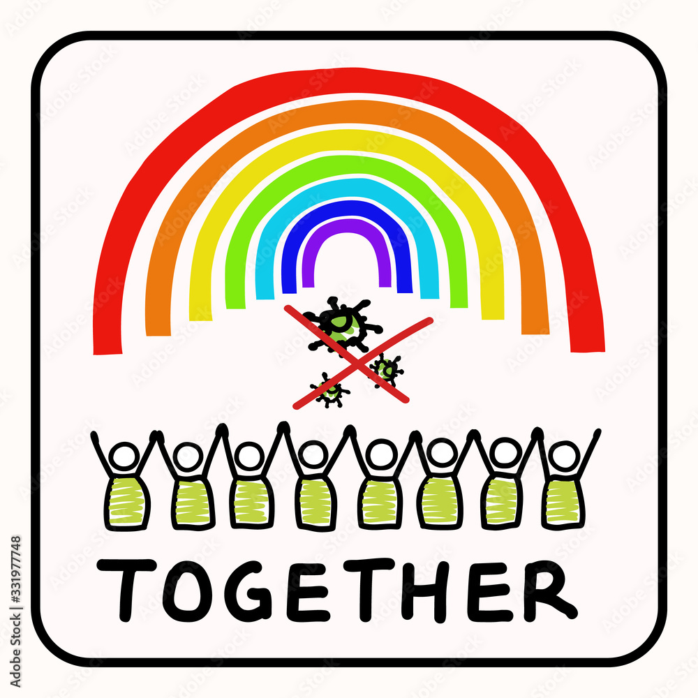 Together rainbow virus fight. You are not alone. Support each other ...