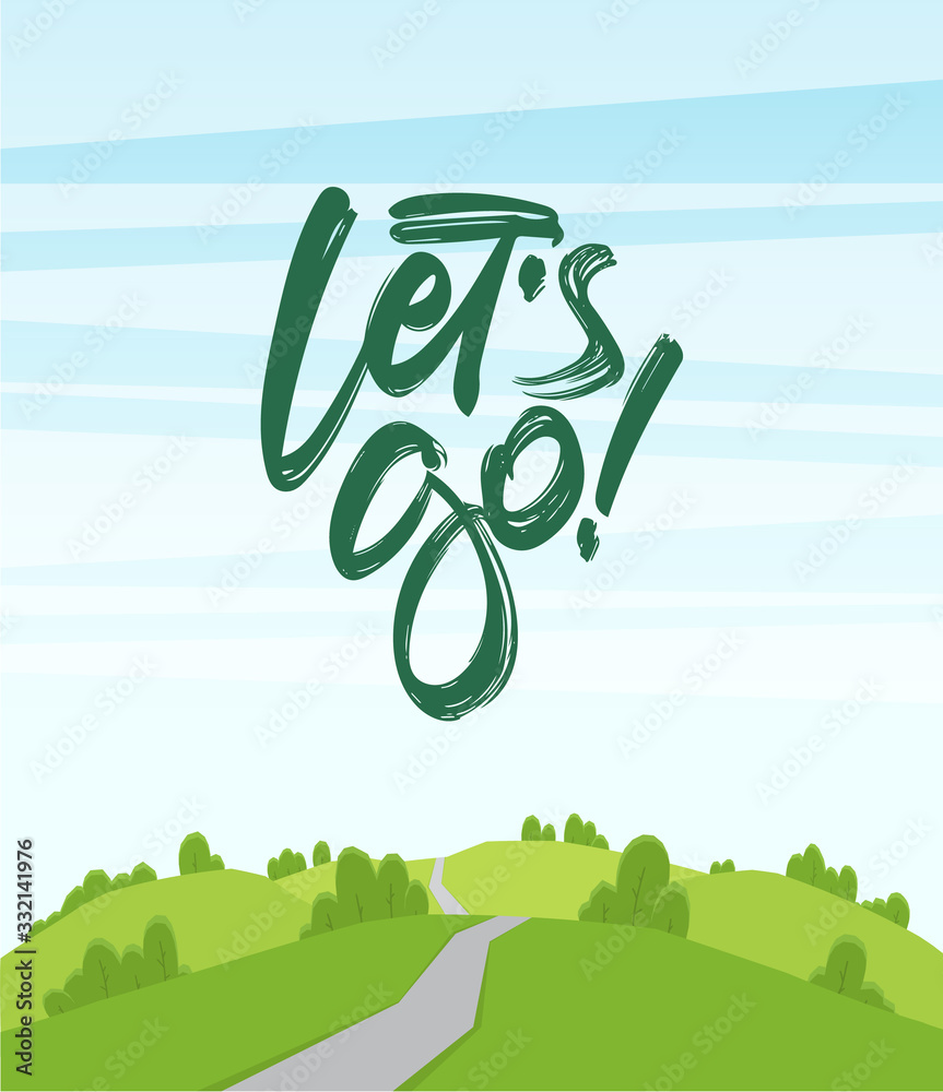 Cartoon landscape with hills and road. Handwritten lettering of Let s ...