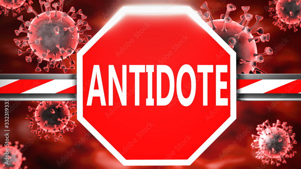 Antidote and Covid-19, symbolized by a stop sign with word Antidote and ...