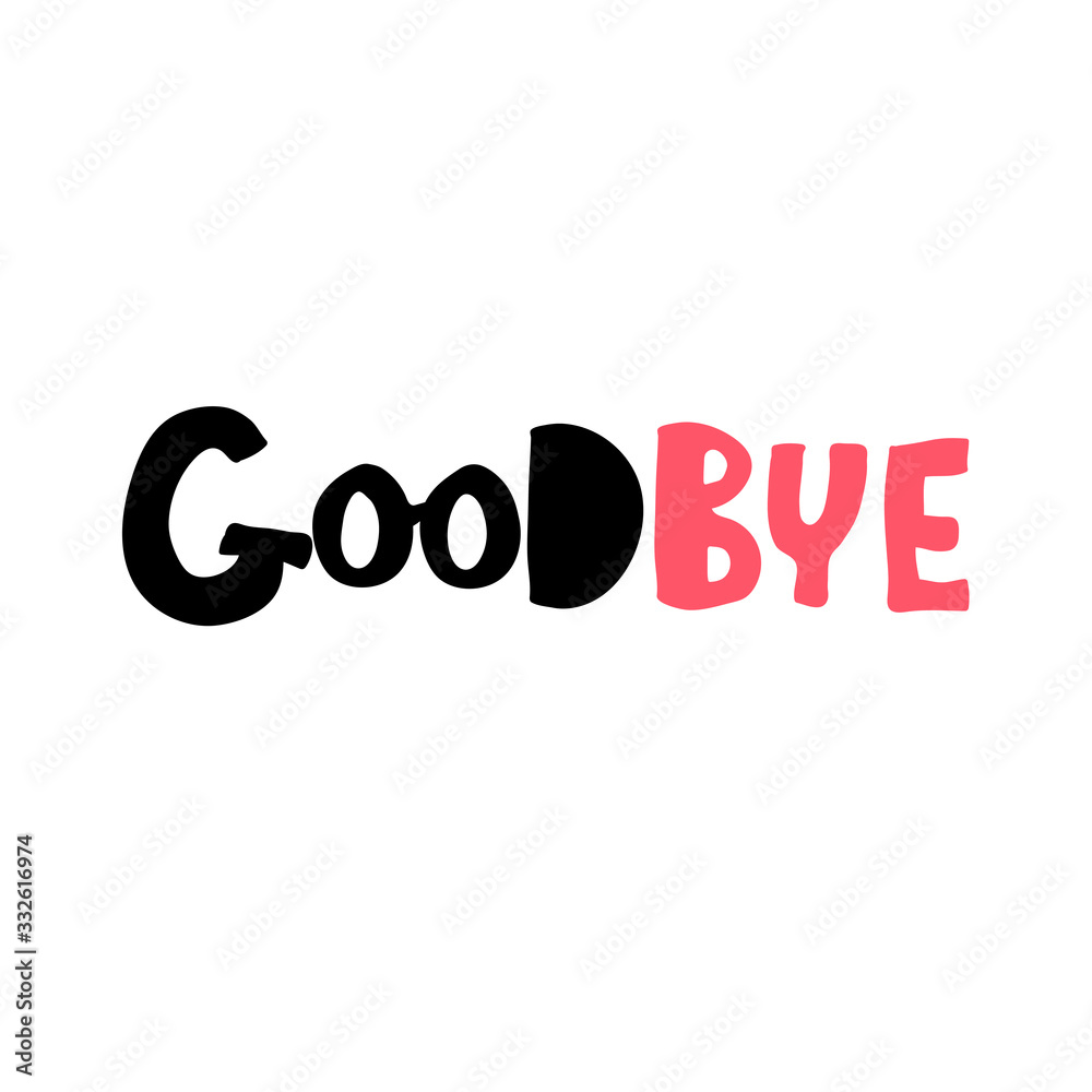 Goodbye lettering typography. Hand sketched. Drawn inspirational ...