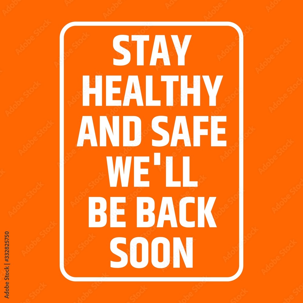 Vetor de Text stay healthy and safe we'll be back soon sign. Absent ...