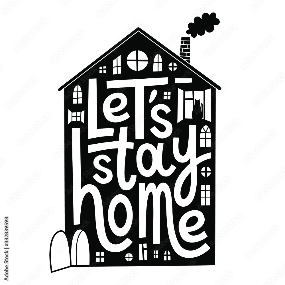 Covid 19 prevention concept. Let's stay home quote. Self isolation ...