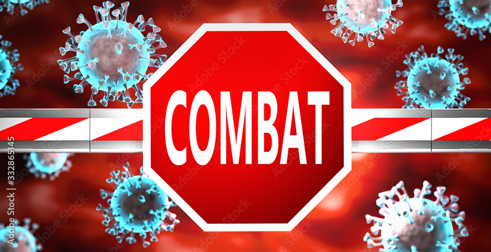 Combat and coronavirus, symbolized by a stop sign with word Combat and ...