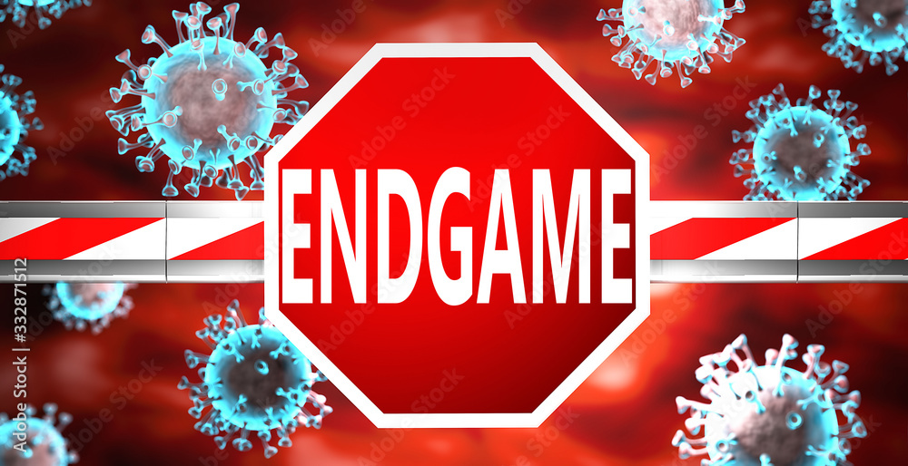 Endgame and coronavirus, symbolized by a stop sign with word Endgame ...