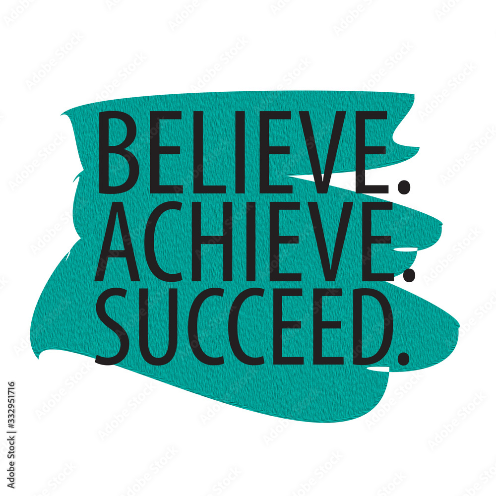 Believe Achieve Succeed Quotes