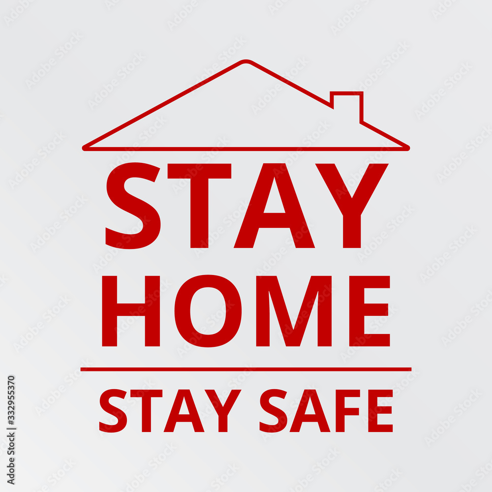 Stay home, stay safe - poster design with virus warning text ...