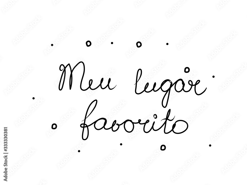 Meu lugar favorito phrase handwritten with a calligraphy brush. My ...