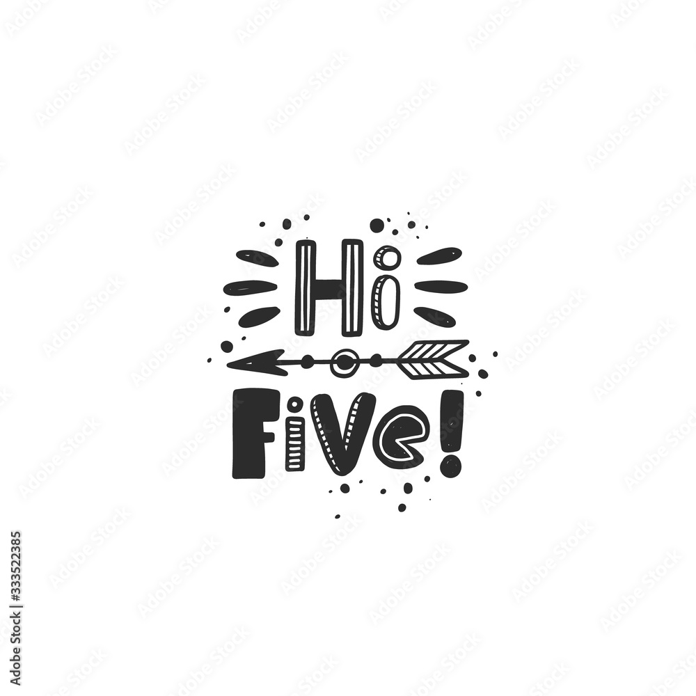 Hi five stylized black ink lettering. Baby grunge style typography with ...