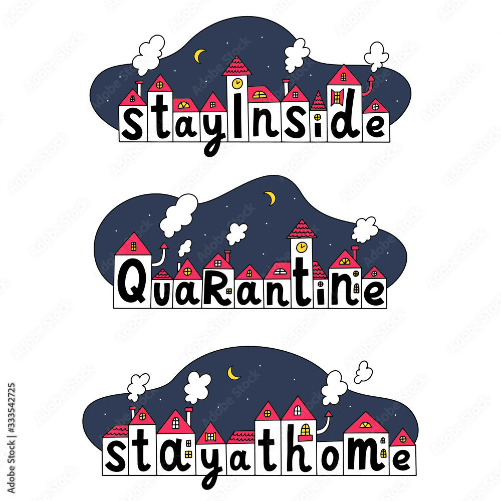 Quarantine, stay inside, stay at home. Covid 19 prevention concept ...