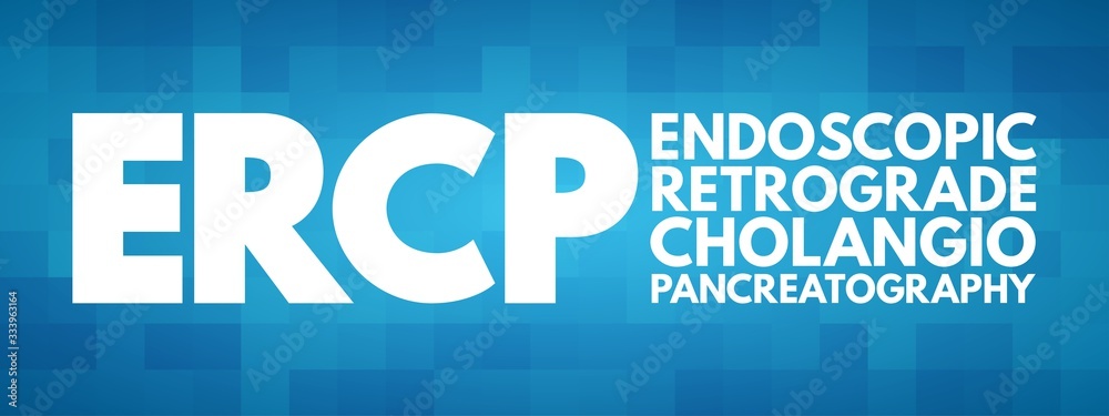 ERCP - Endoscopic Retrograde CholangioPancreatography acronym, concept ...