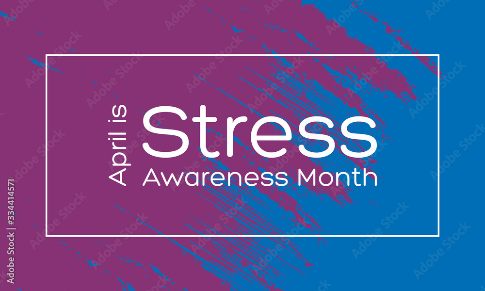 April is Stress Awareness Month. Poster, card, banner and background ...