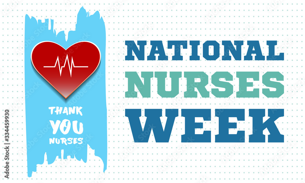 National Nurses Week begins each year on May 6th and ends on May 12th ...