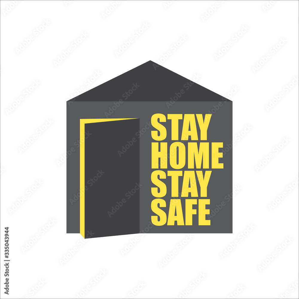 Stay home stay safe slogan with house. Self isolation concept ... Stay home stay safe slogan with house. Self isolation concept ...