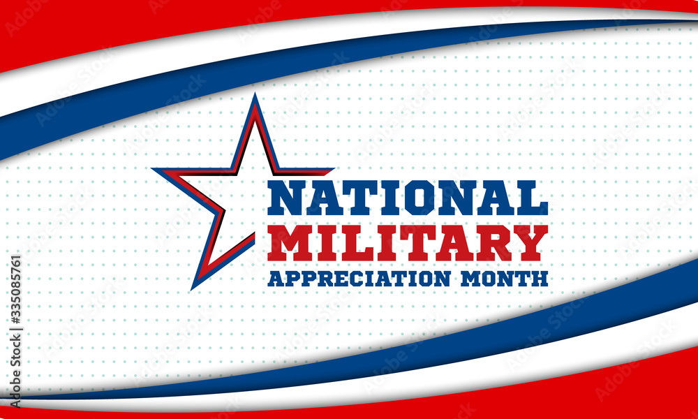 National Military Appreciation Month in May. Celebrated every May and ...
