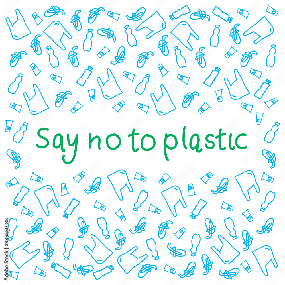 Say no to plastic, the letters are handwritten in a circle of plastic ...