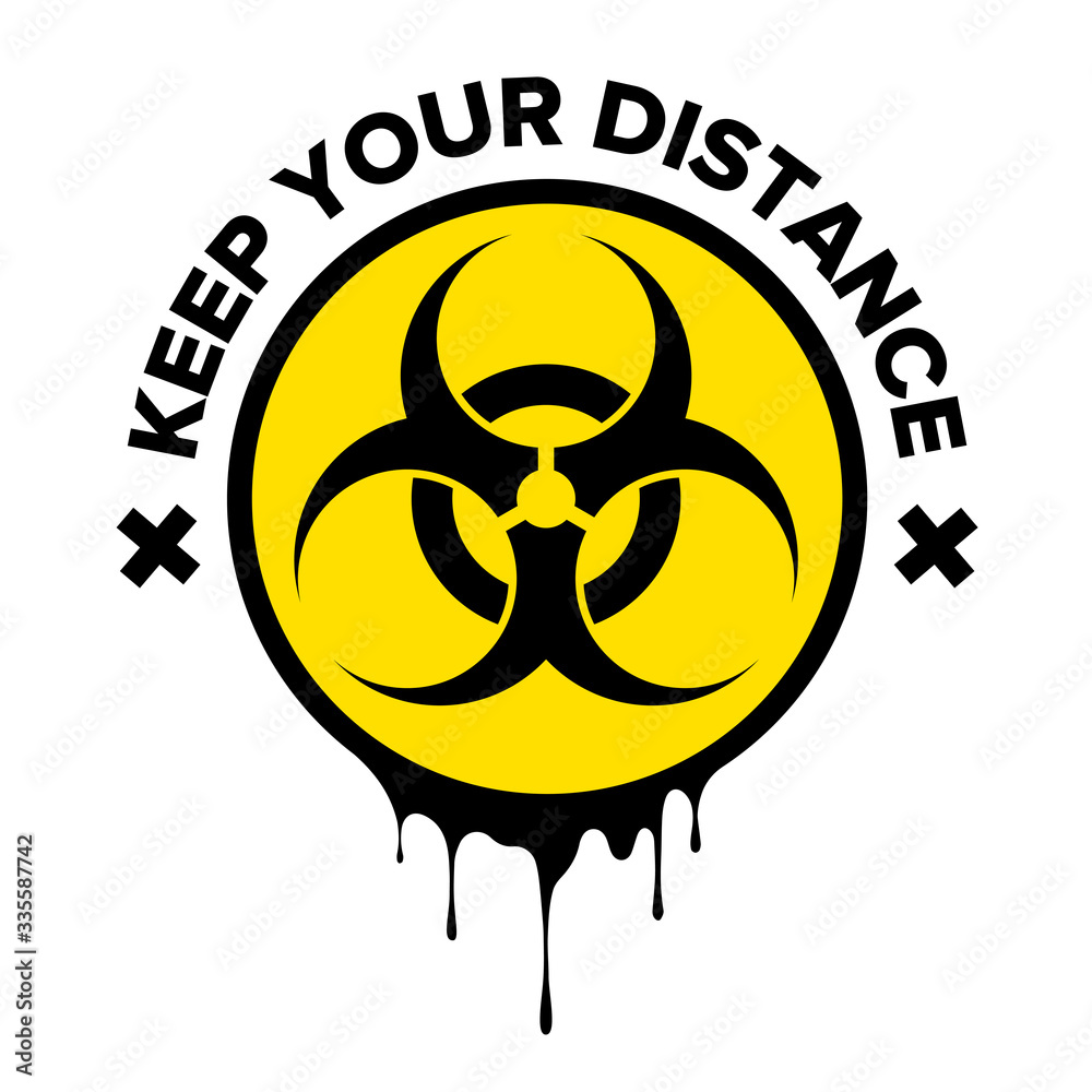 Dripping biohazard symbol. Keep your distance print. Biological hazard ...