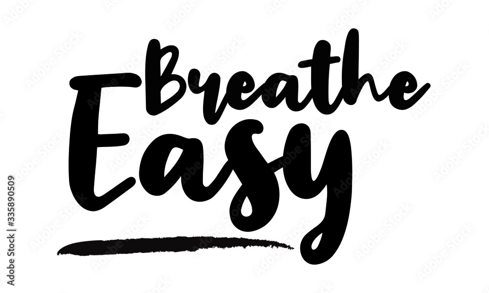 Breath easy - inspirational quote, typography art with brush texture ...