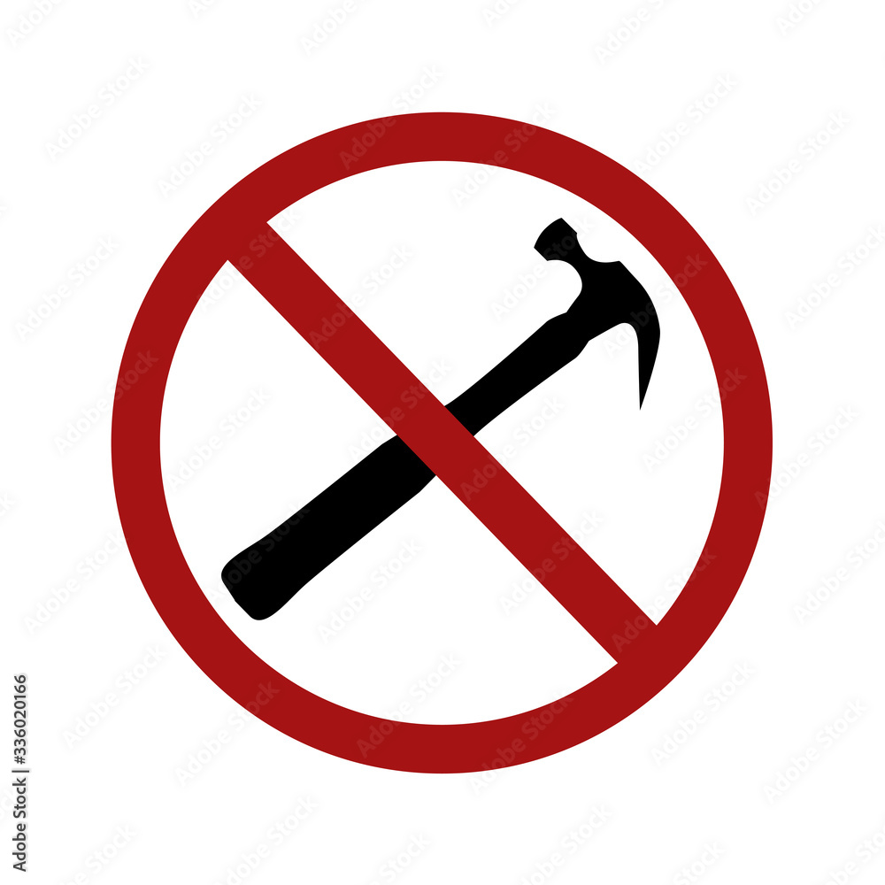 Black silhouette of hammer in red prohibition sign. The ban on noise ...