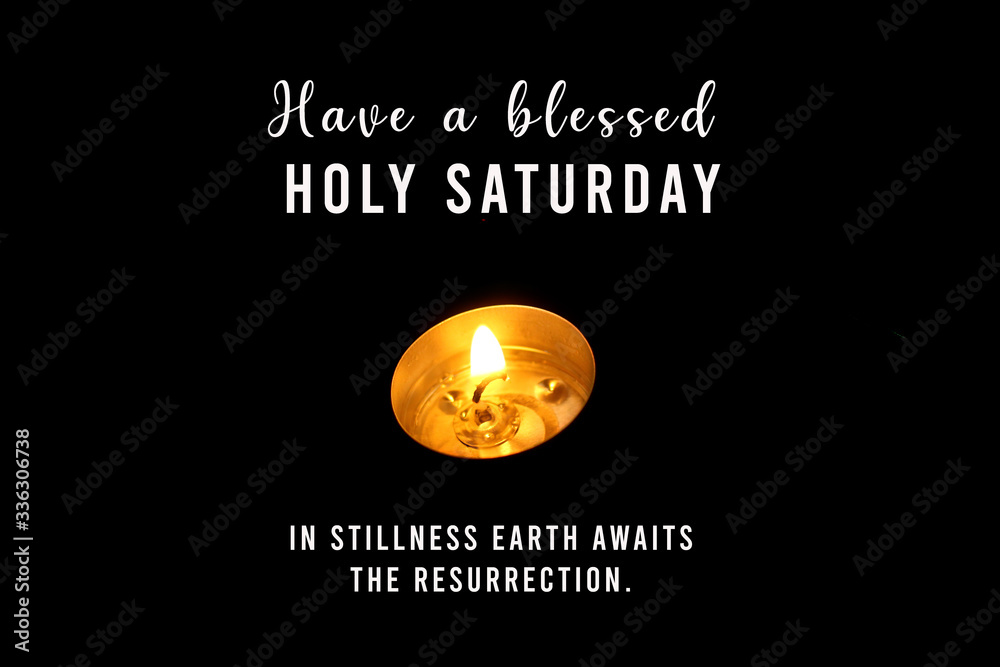 Have a blessed Holy Saturday concept with Christian inspirational quote ... Have a blessed Holy Saturday concept with Christian inspirational quote ...