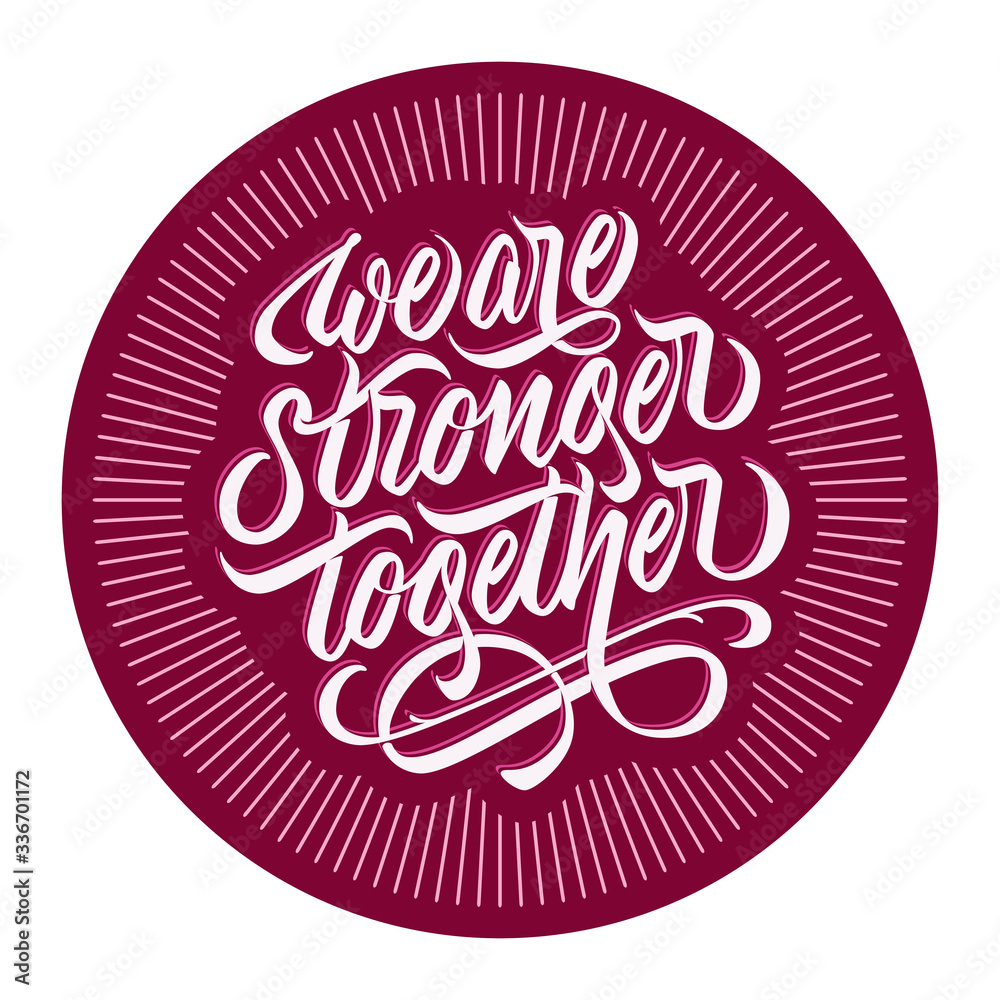 We are stronger together - design with hand lettering. Typographic ...