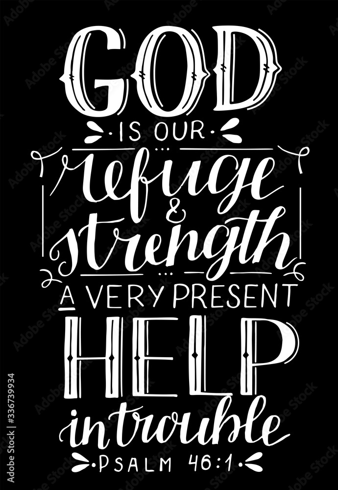 Hand lettering with inspirational quote God is our refuge and strength ...