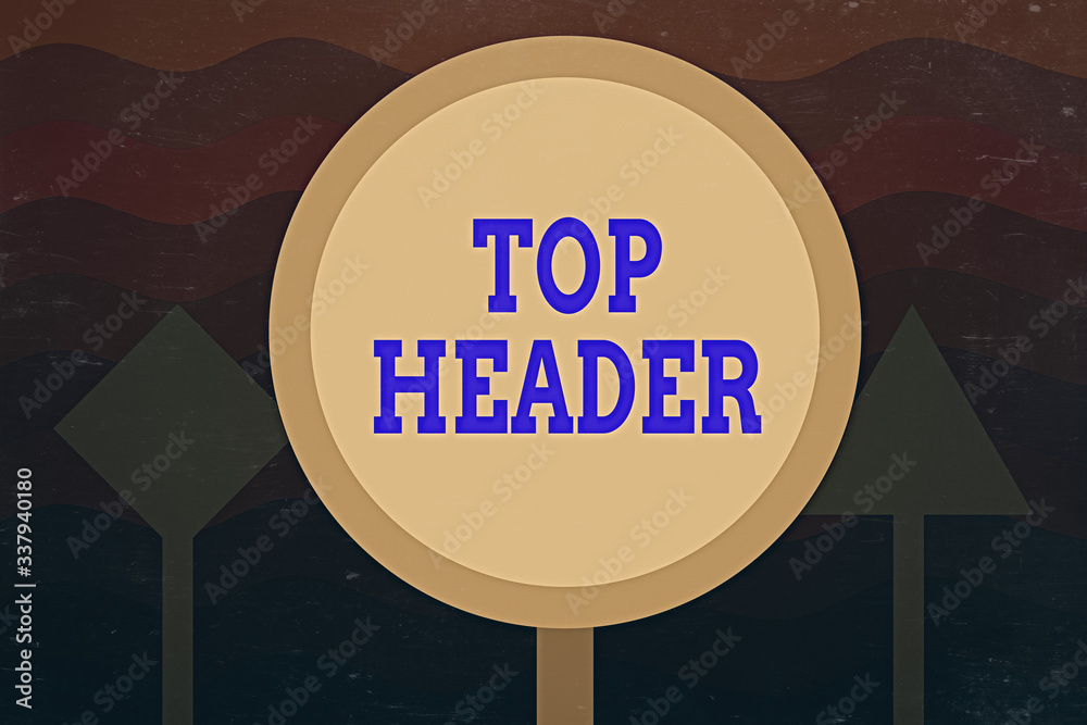 Handwriting text Top Header. Conceptual photo text at the top of a page ...