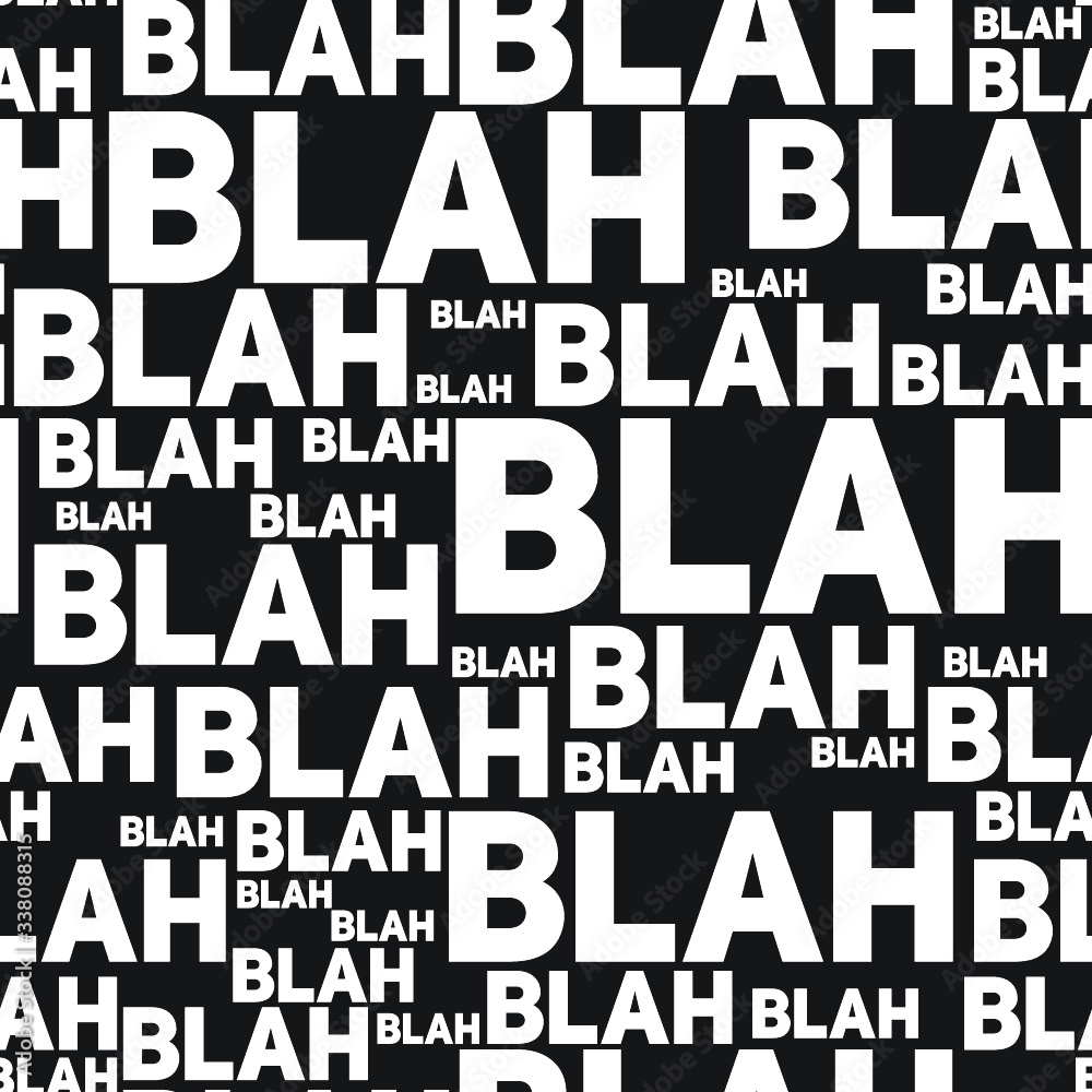 Blah blah blah seamless pattern. Vector text background. Black and ...