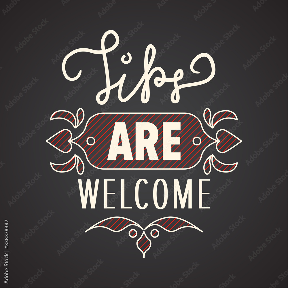 Tips are Welcome. Hand drawn illustration with hand lettering, Modern ...