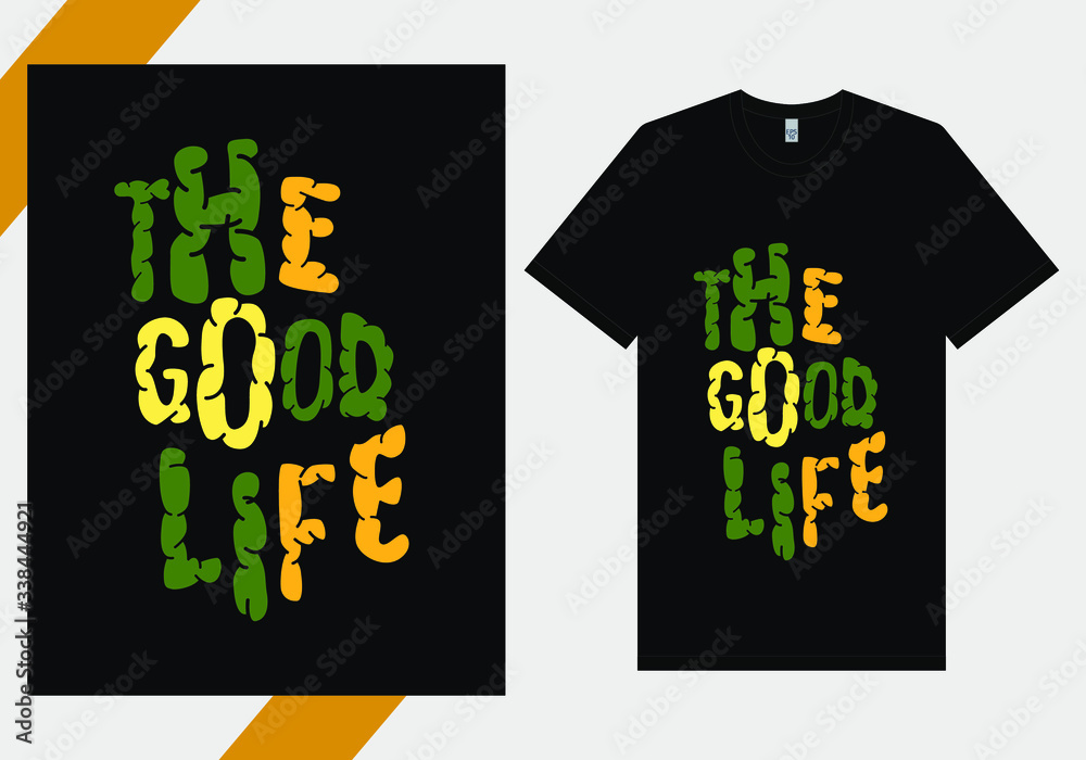 The Good Life Text for T-shirt Design. Hand Lettering Typography ...