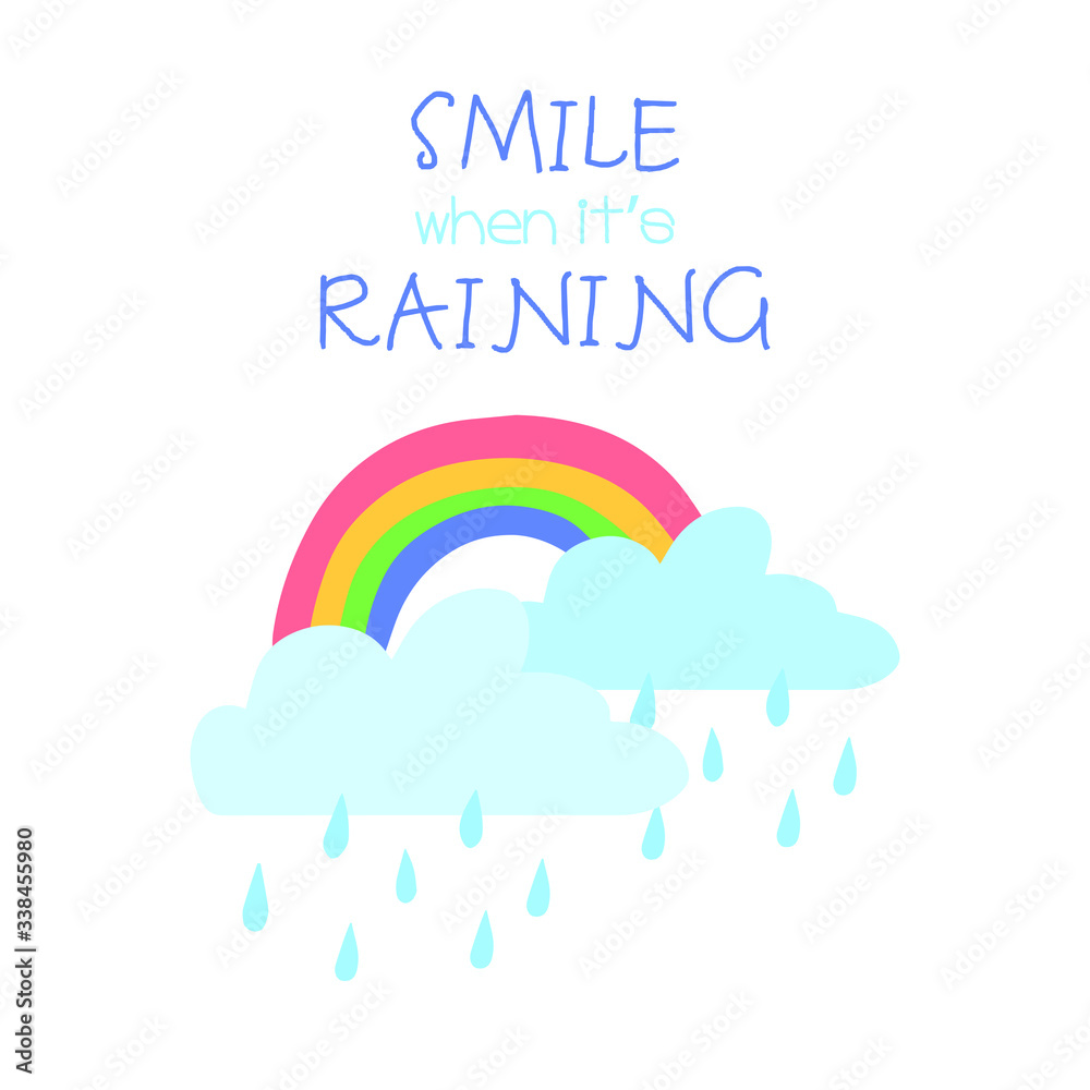 Cute card with clouds, rain and the rainbow. On top there is a text ...