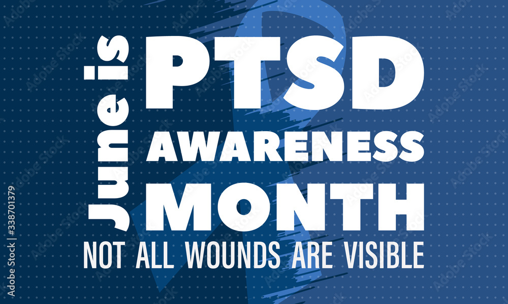 National PTSD Awareness Month is observed annually in June. The month ...