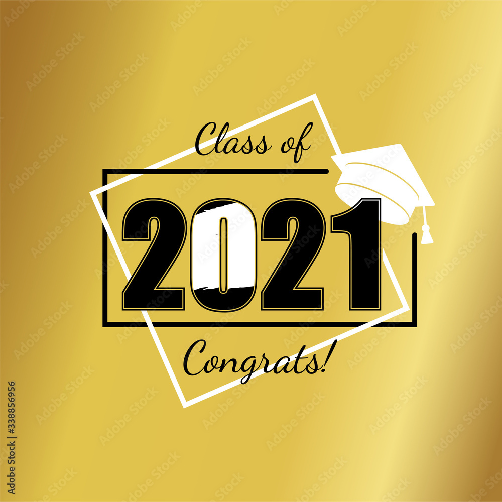 Class of 2021. Gold background and number with education academic cap ...
