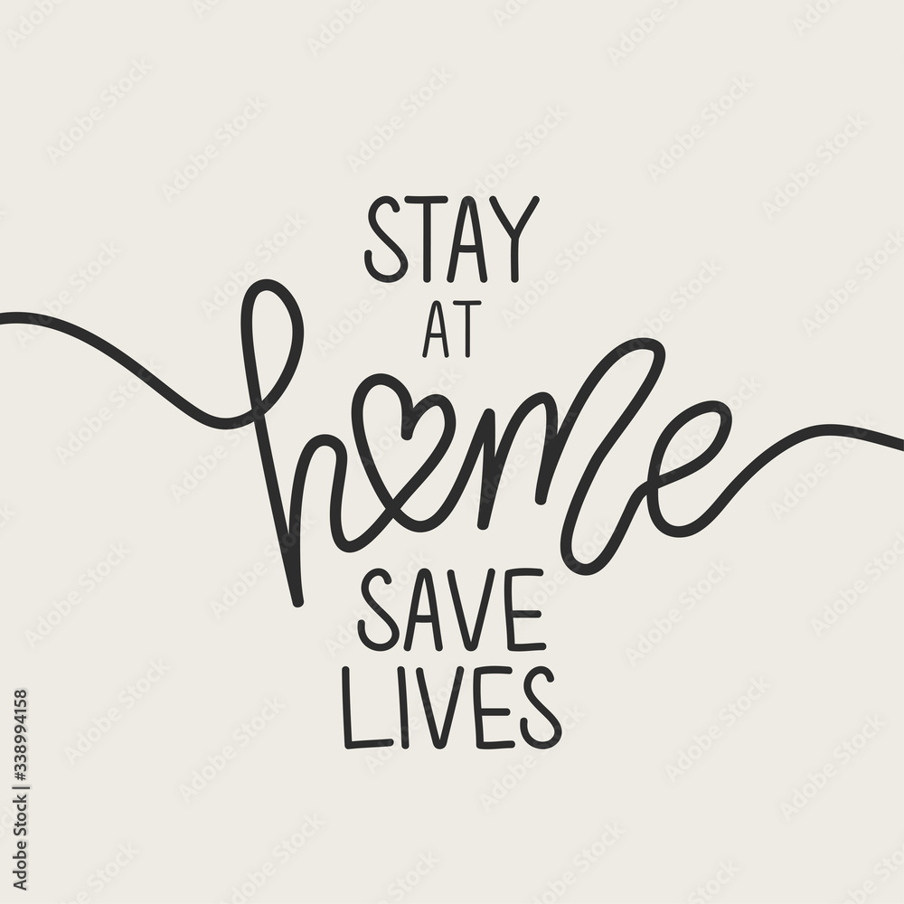 Stay home save lives. Vector handwritten. Modern calligraphy for ...