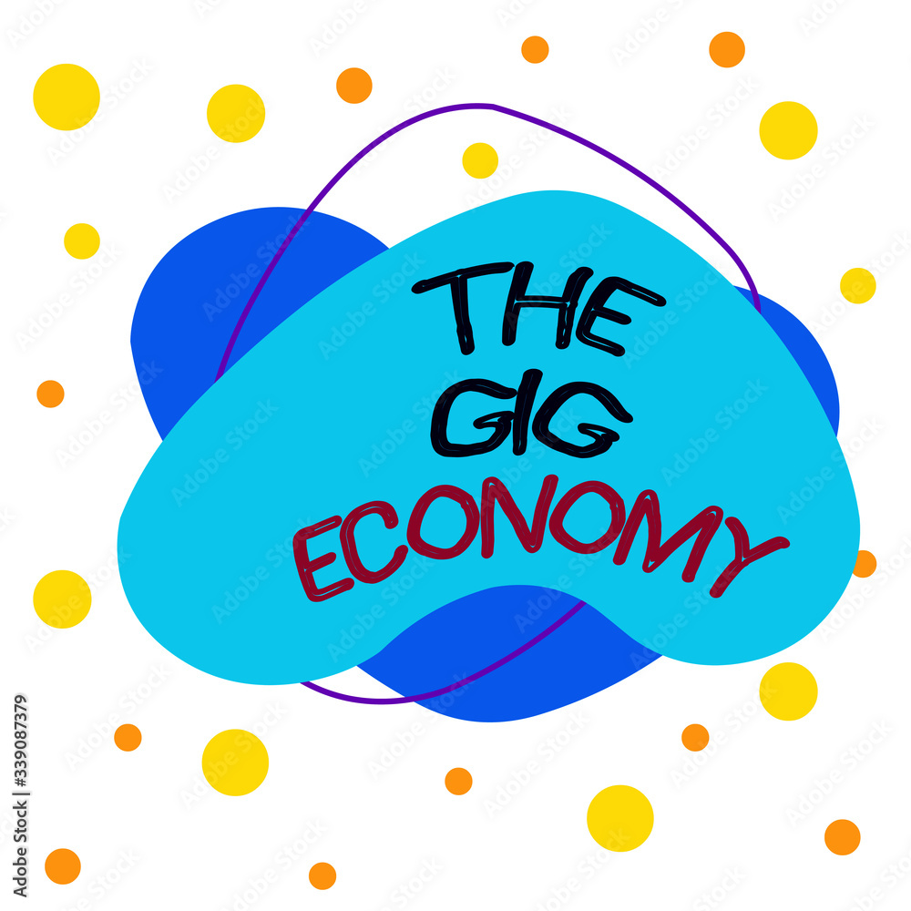 Word writing text The Gig Economy. Business photo showcasing Market of ...