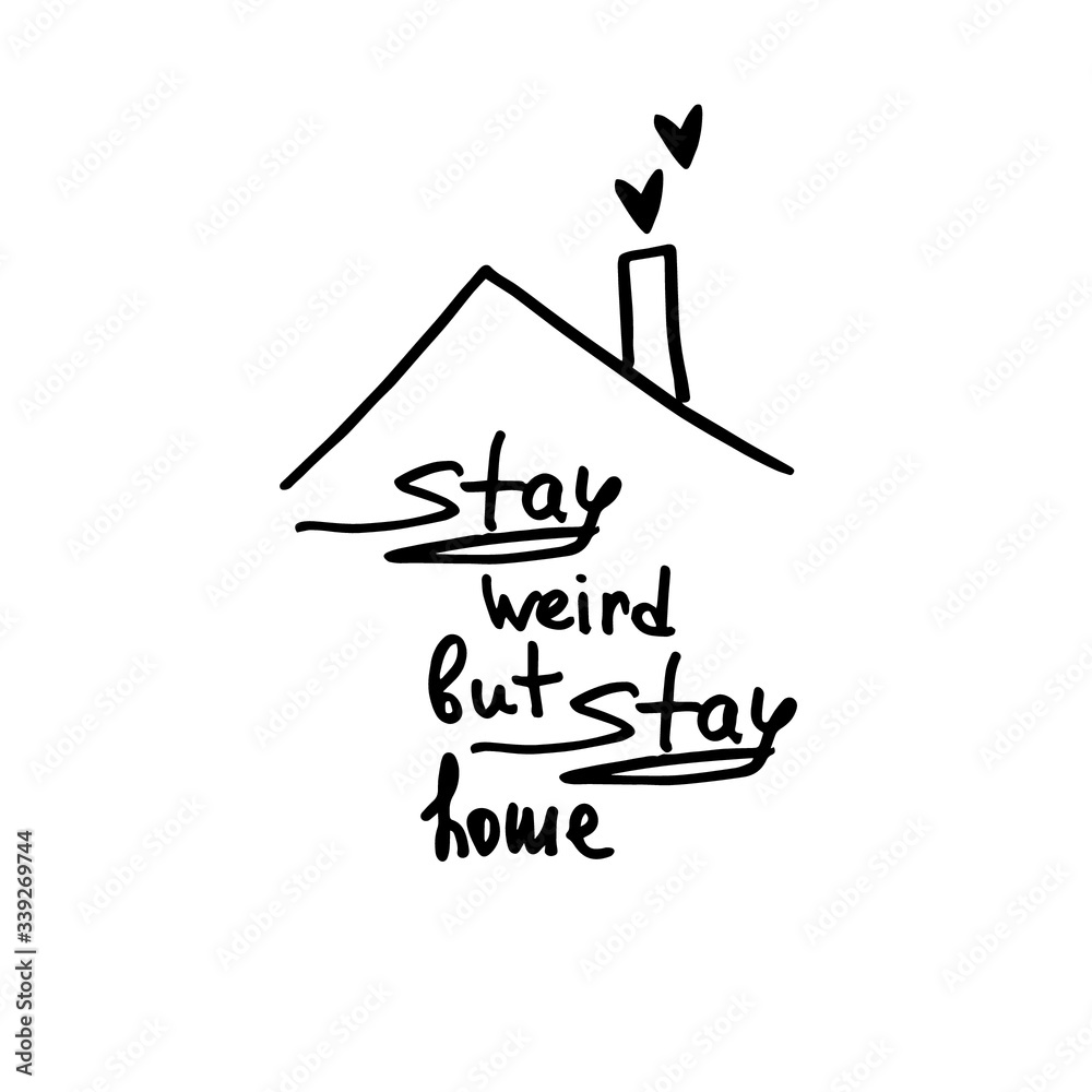 Stay weird but stay home text in doodle style in vector. Self care ...