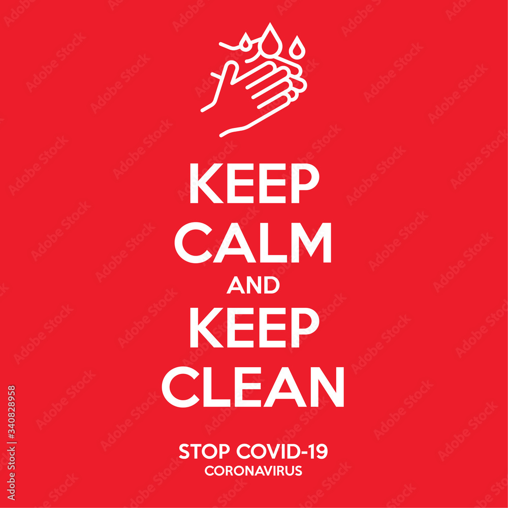 Keep calm and keep clean poster. Wash your hands to prevent covid-19 ...