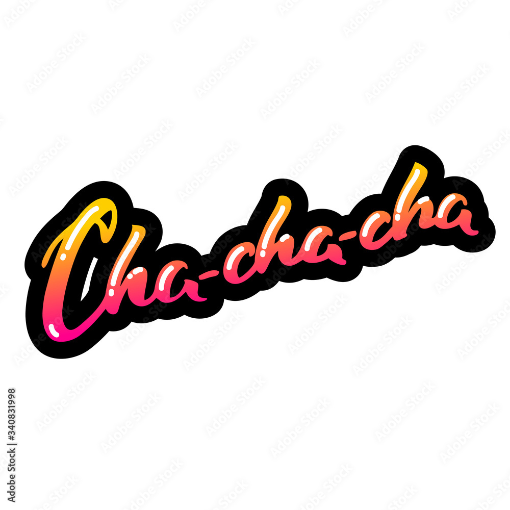 Cha-cha-cha. Hand drawn word "Cha-cha-cha" isolated on a white ...