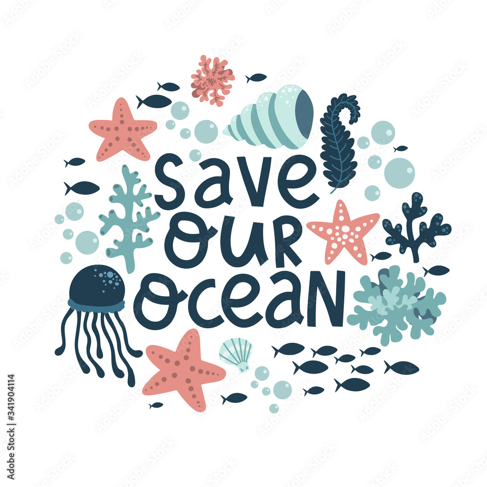 save our oceans lettering calligraphy, sea animals and plants, cartoon ...
