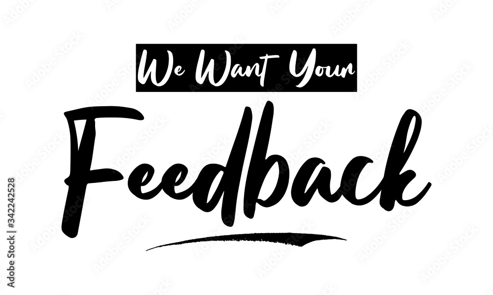 We Want Your Feedback Calligraphy Black Color Text On White Background ...