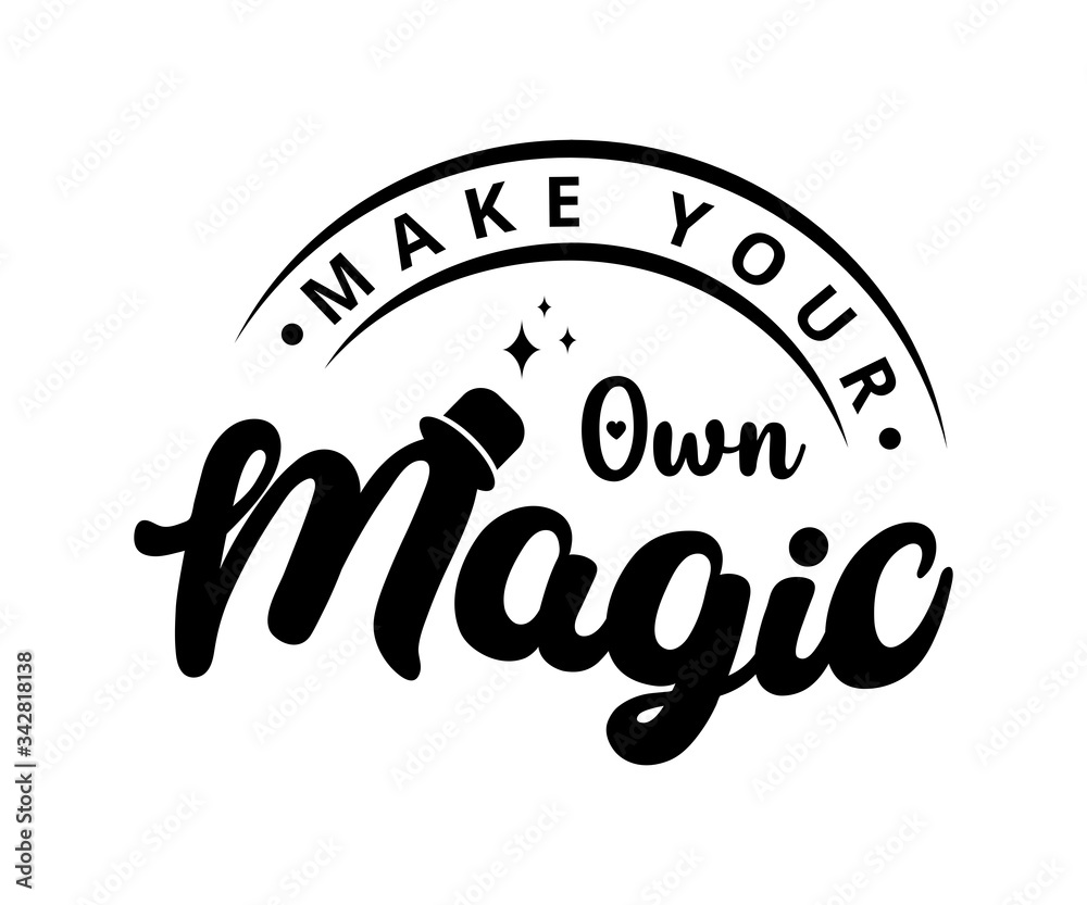 Make your own magic - text word Hand drawn Lettering card. Modern brush ...