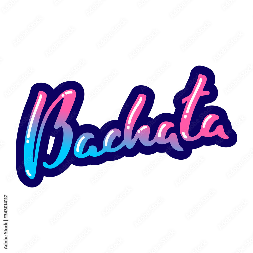 Bachata. Hand drawn word "Bachata" isolated on a white background. Can ...