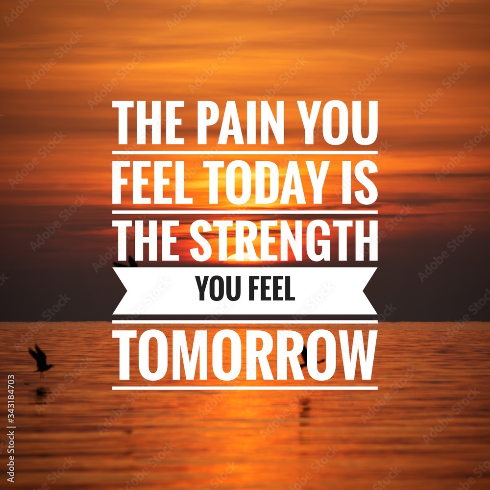 Motivational Quote on sunset background - The pain you feel today is ...