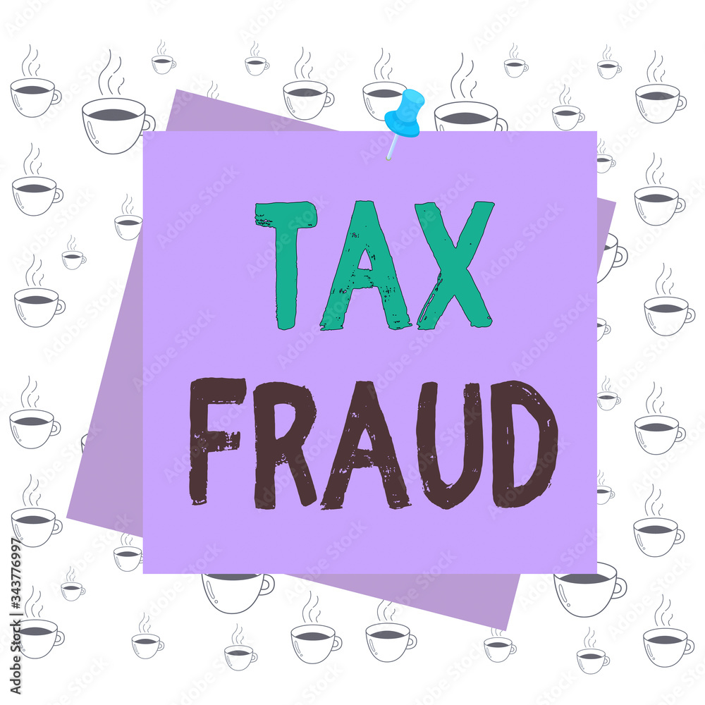 Writing note showing Tax Fraud. Business concept for entails cheating ...